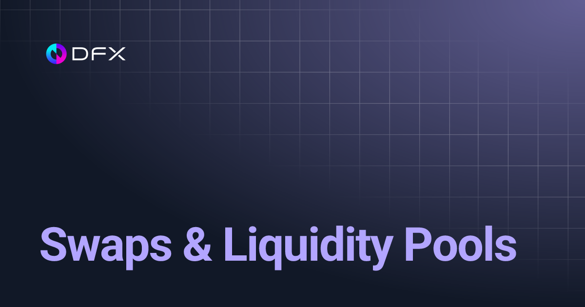 Swaps & Liquidity Pools | DFX Finance
