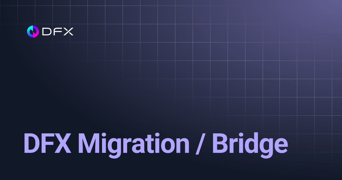 DFX Migration / Bridge | DFX Finance